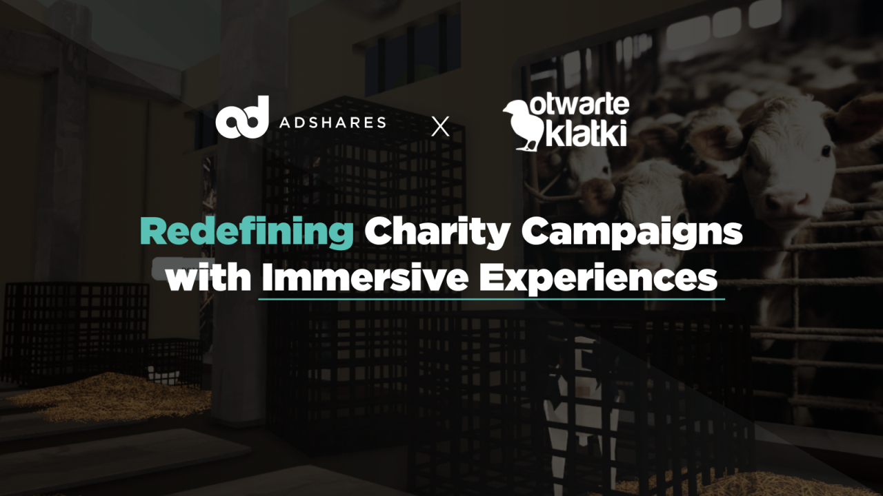 Redefining Charity Campaigns with Immersive Experiences - Adshares